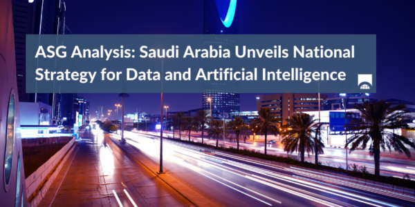 ASG Analysis: Saudi Arabia Unveils National Strategy for Data and ...